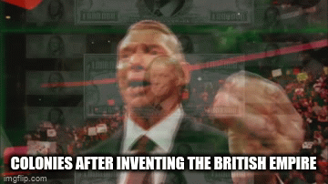 colonies inventing british empire - Imgflip