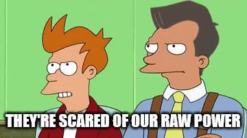 Futurama Scared of Our Raw Power - Imgflip