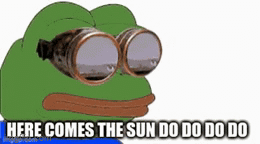 Here comes the sun do do do do - Imgflip