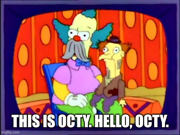 This is Octy. - Imgflip