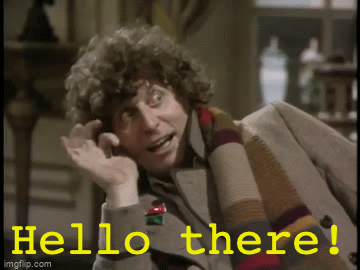 Tom Baker says "Hello there!" - Imgflip