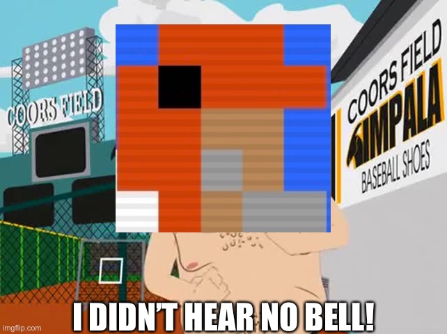 Randy marsh i didn’t hear no bell - Imgflip