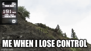 Me when i lose control and... - Imgflip