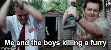 Image tagged in gifs,shaun of the dead,anti furry,kill it - Imgflip