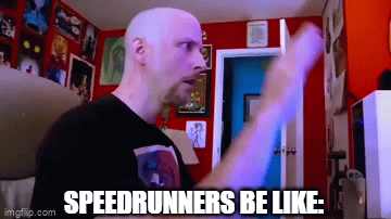 SpeedRun - Imgflip