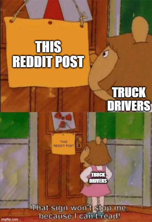 DW Sign Won't Stop Me Because I Can't Read - Imgflip