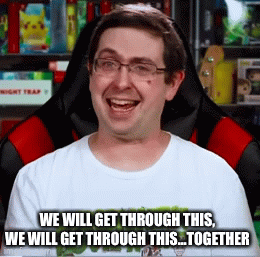 We will get through this - Imgflip