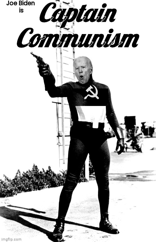 Joe Biden is Captain Communism - Imgflip