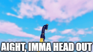 Image tagged in gifs,ight imma head out,norskogg - Imgflip