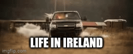 Life In Ireland - Imgflip