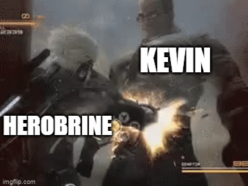if i saw herobrine, i would call my friend kevin - Imgflip
