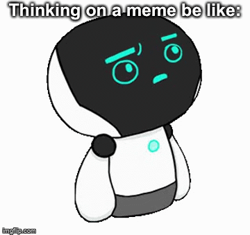 Image tagged in gifs,ai,thinking - Imgflip