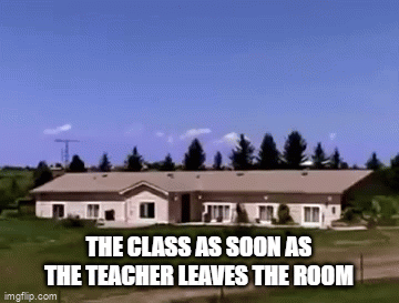 This has happened at least ONCE in your class - Imgflip