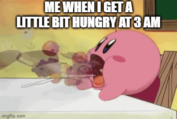 Just a little hungry - Imgflip
