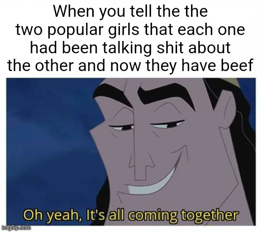 Oh yeah, it's all coming together - Imgflip