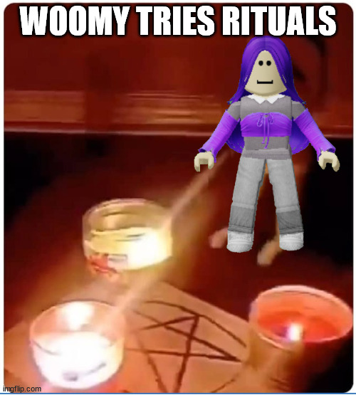 Woomy tries rituals.mp3 - Imgflip