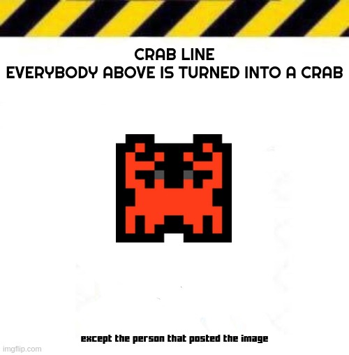 Crab line starts here. - Imgflip