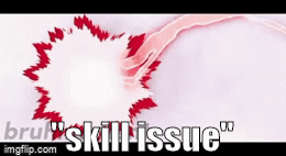 skill issue - Imgflip