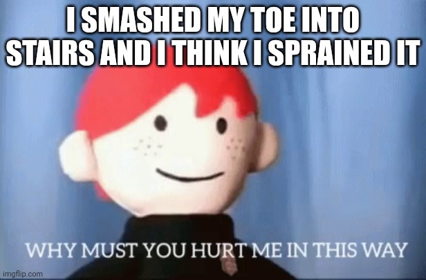 why must you hurt me in this way - Imgflip