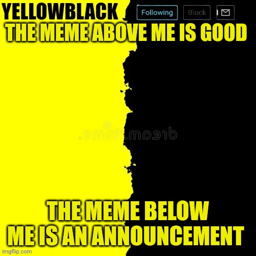 Yellowblack announcement template - Imgflip