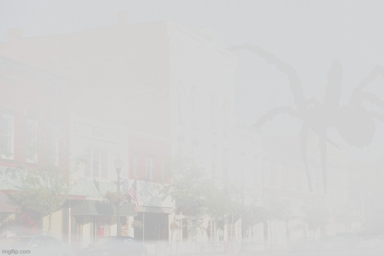 i made another spider in mist - Imgflip