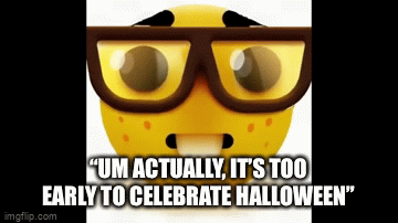 It’s never too early - Imgflip