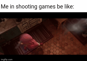 I can't aim straight mostly - Imgflip