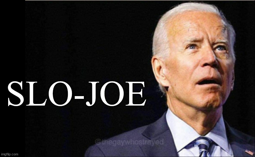Slo-Joe - Imgflip