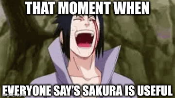 Sakura Useful? No Way! - Imgflip