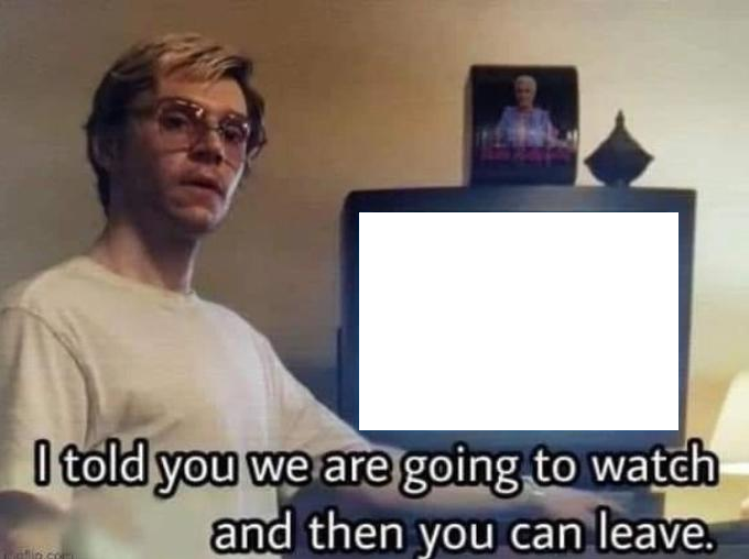Netflix Dahmer Meme Blank Template Imgflip