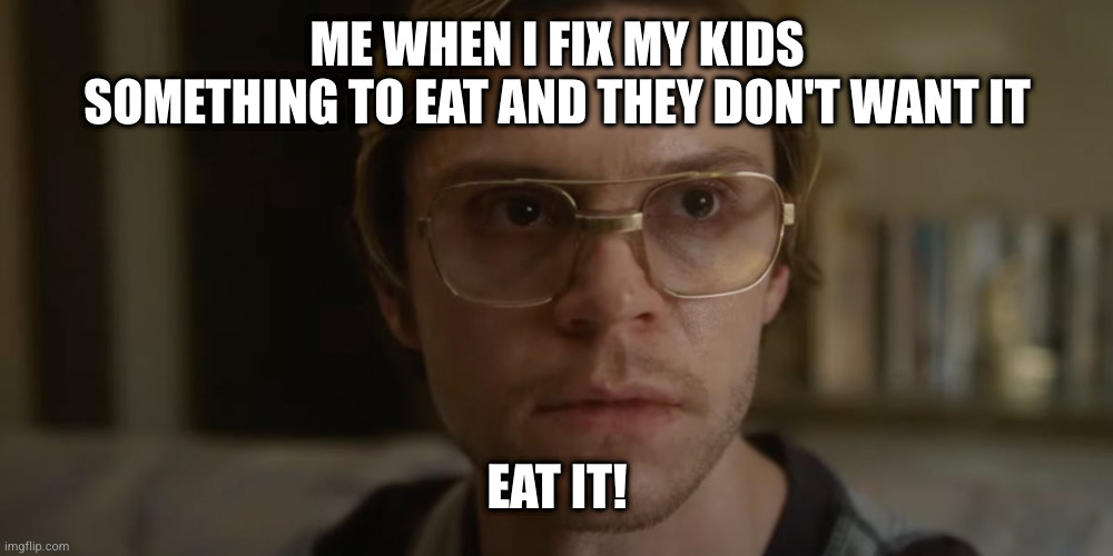 Image Tagged In Jeffrey Dahmer Imgflip