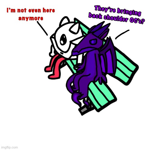 Context for the second OC, that was a request from Darmug, and seeing they really aren’t online ...