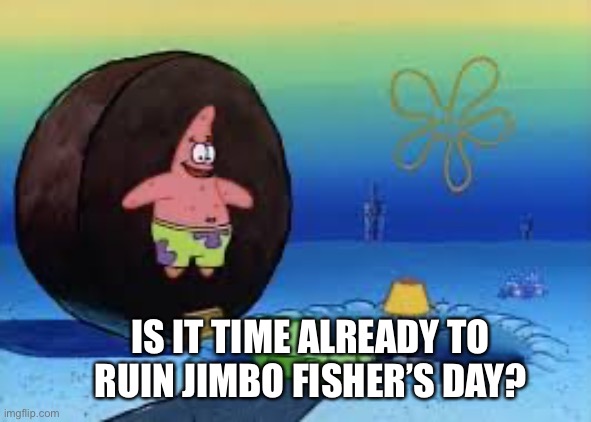 Image tagged in is it time already to ruin squids day - Imgflip