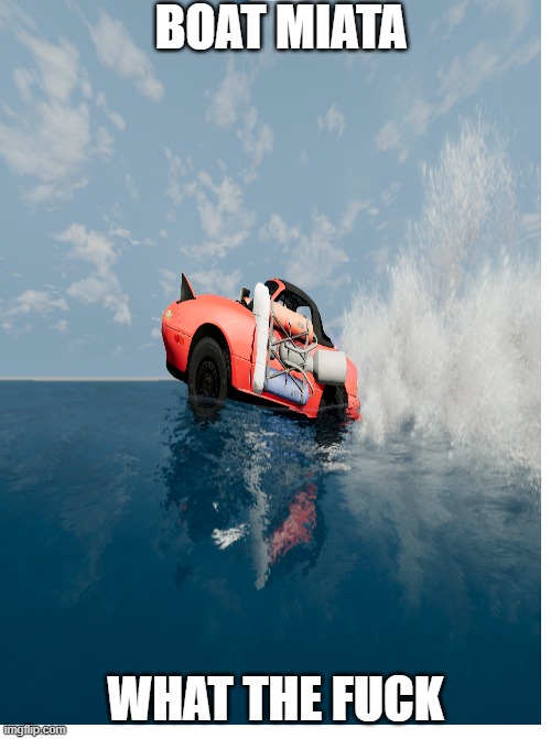 BOAT MIATA WHAT - Imgflip