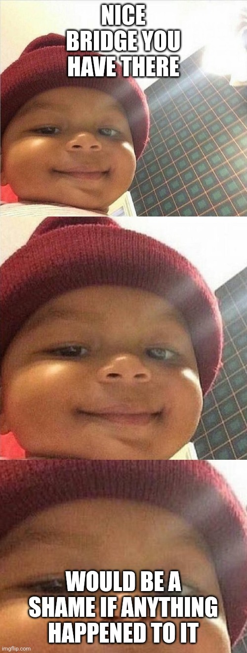 Image tagged in be a shame if - Imgflip