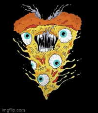 Pizza monster - Imgflip
