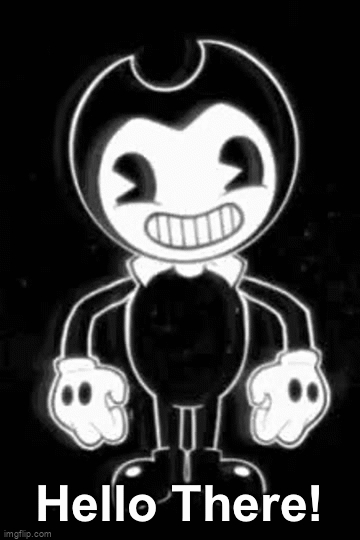 Image tagged in gifs,bendy and the ink machine,bendy,hello there - Imgflip