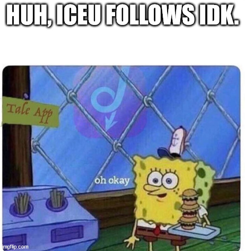 oh okay spongebob - Imgflip