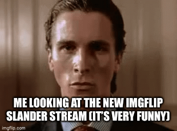 A little slander for your slander - Imgflip