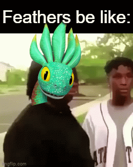 Those sneaky Featherhides - Imgflip