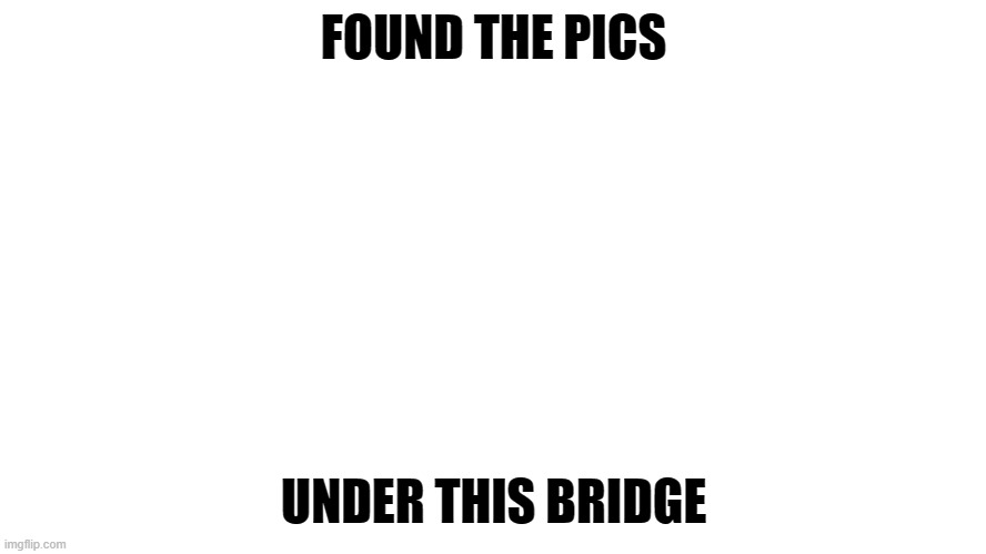 bridge - Imgflip