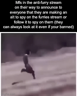 You can always come look at furry art, no one’s stopping you guys lmao ...