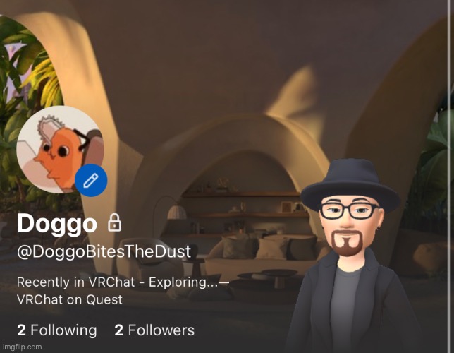 My literal oculus account ( yes that’s supposed to be Walter white ) - Imgflip