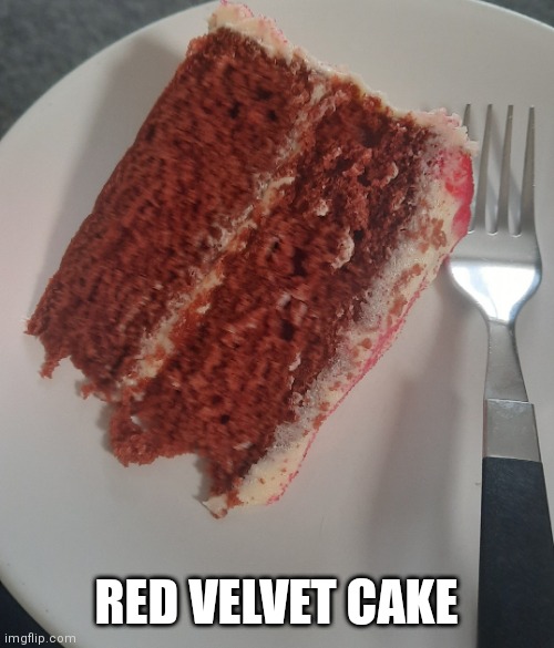 I have cake and you do not >:) - Imgflip