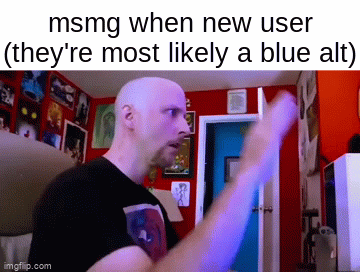 OMG BLUE!! IT BLUE IT BLUE!!!!!!!! - Imgflip