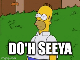 Do'h seeya - Imgflip