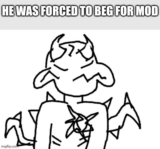 He was forced to - Imgflip