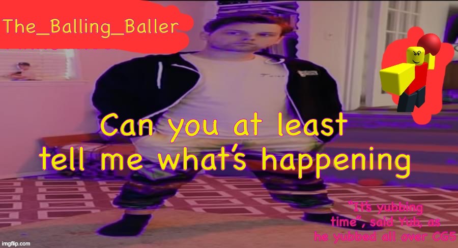 The_Balling_Baller’s announcement template - Imgflip