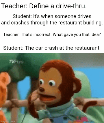 The drive-thru: Genius student - Imgflip