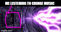 Listening to cringe music - Imgflip